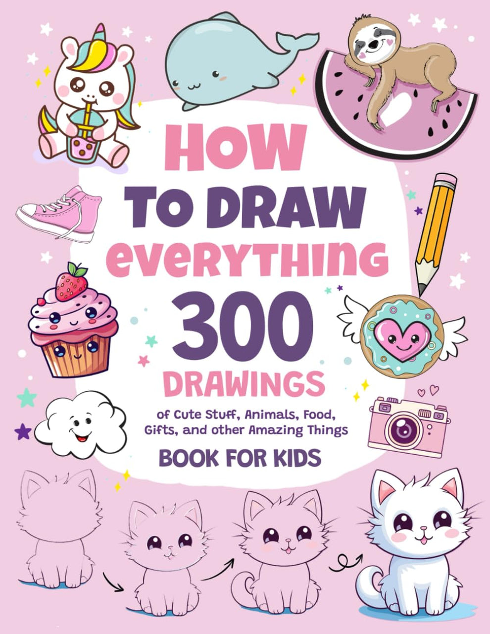 How to Draw Everything – 300 Fun Drawings of Animals, Food, and More